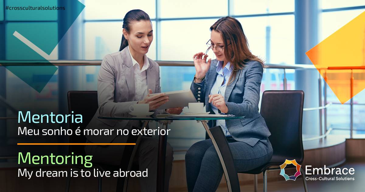Mentoring. My dream is to live abroad. | Embrace Solutions - Larissa Reis